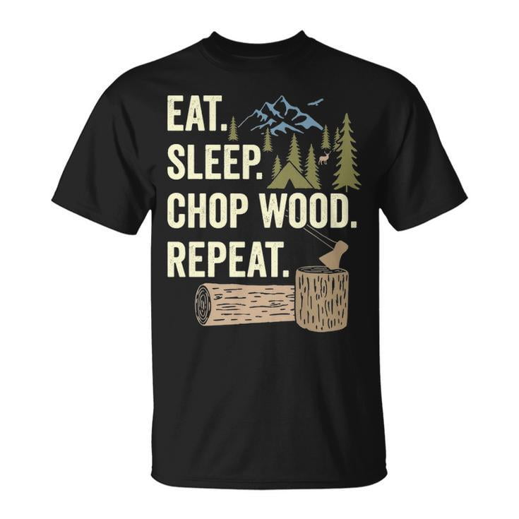 Eat Sleep Chop Wood Repeat Graphic Tee Unisex Adult Cotton Logging ...