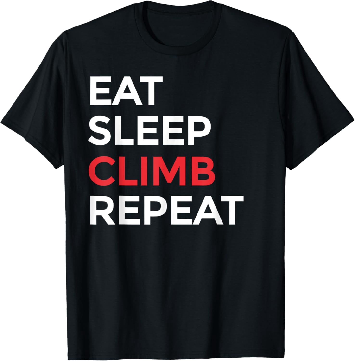 Eat Sleep Climb Repeat- Mountain climber Rock Climbing Shirt - Walmart.com