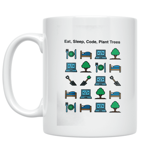 Eat Sleep Code Plant Trees - Eco-Coding Enthusiast - 11 oz Ceramic ...