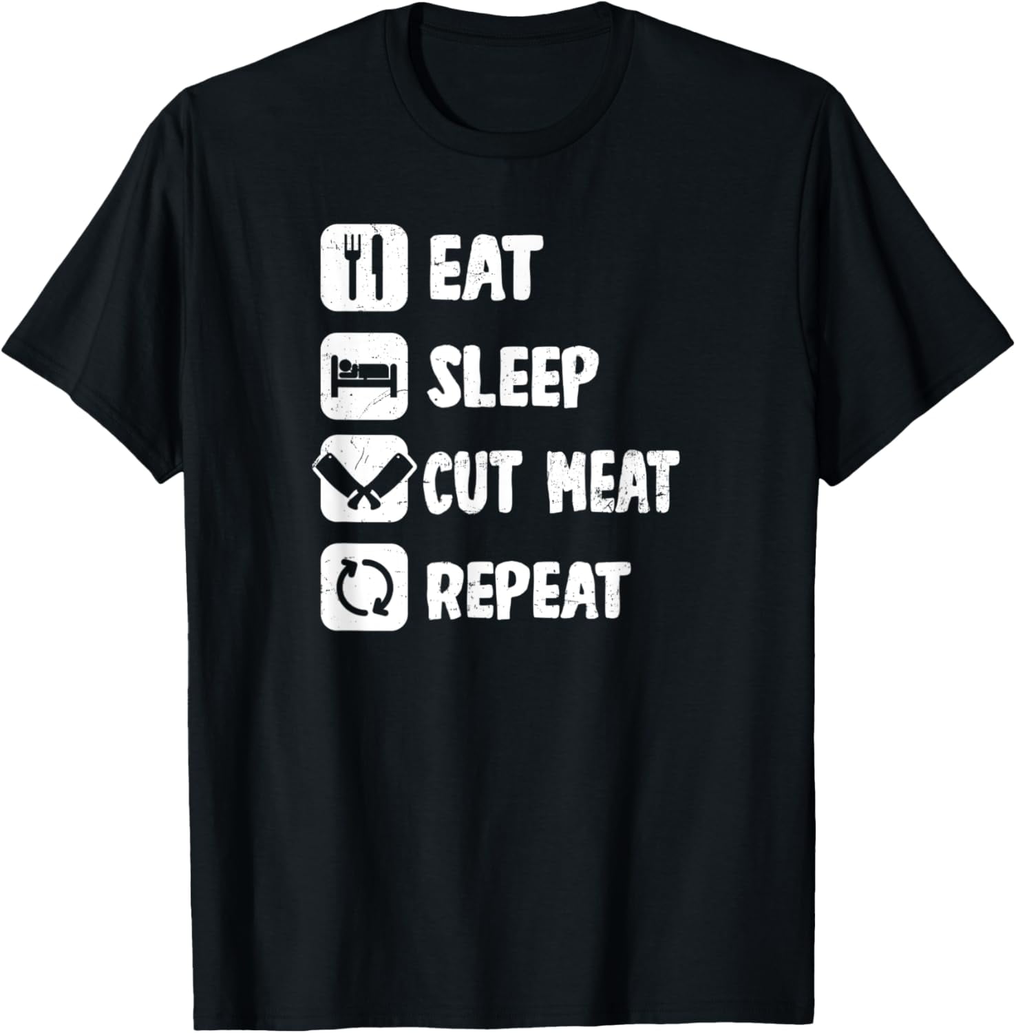 Eat Sleep Cut Meat Repeat Design Butcher T-Shirt - Walmart.com
