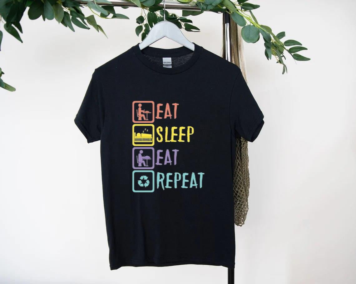 Eat Sleep Eat Repeat Funny Foodie Routine Quote Humor Tee T-Shirt, for ...