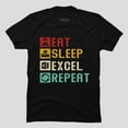 Eat Sleep Excel Repeat Funny Nerd Geek Office Work Meme H12247 T-Shirt ...