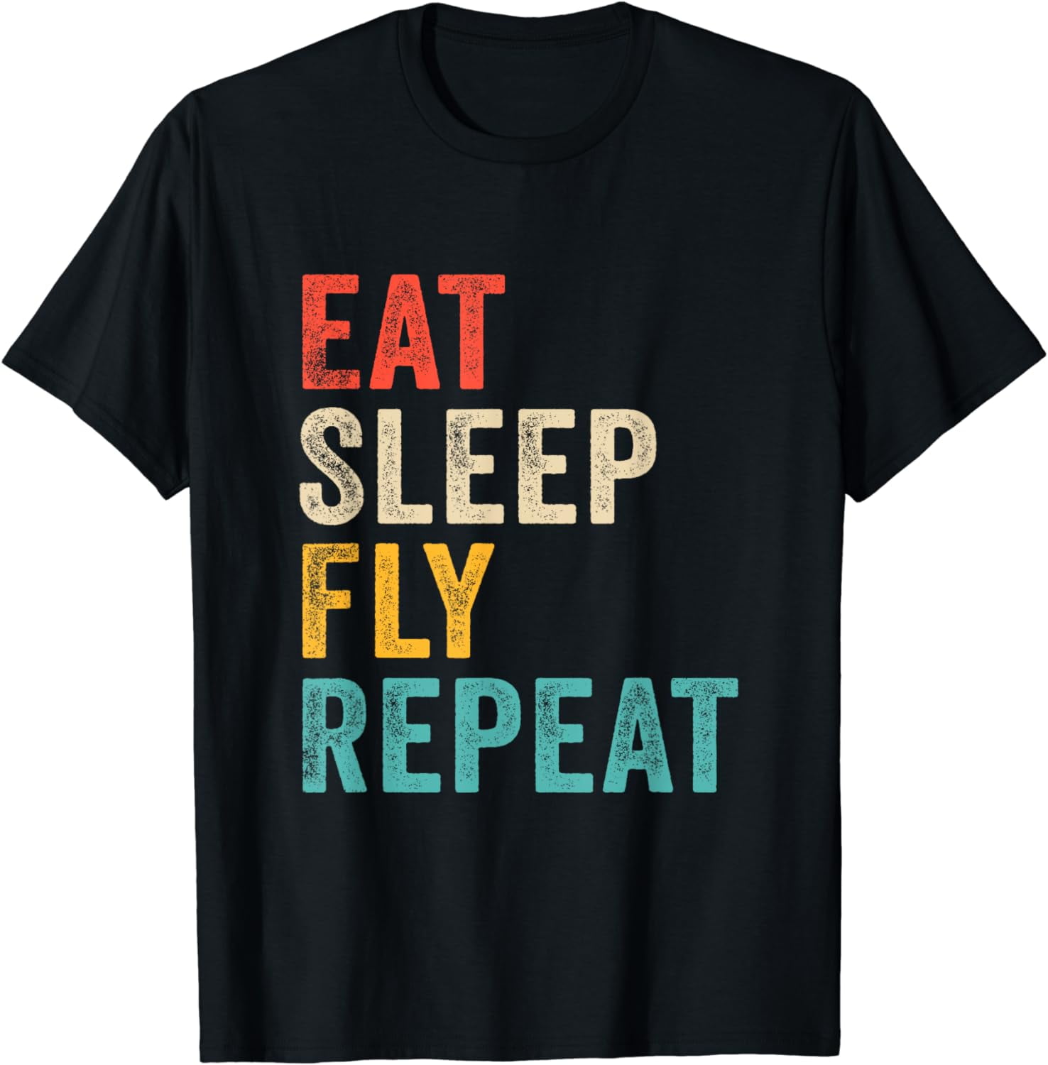 Eat Sleep Fly Repeat - Funny Aviation Pilot T-Shirt - Walmart.com