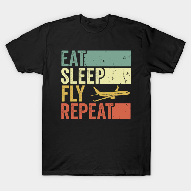 Eat Sleep Fly Repeat Funny Pilot Aviation Lover Graphic G6602 Unisex T ...