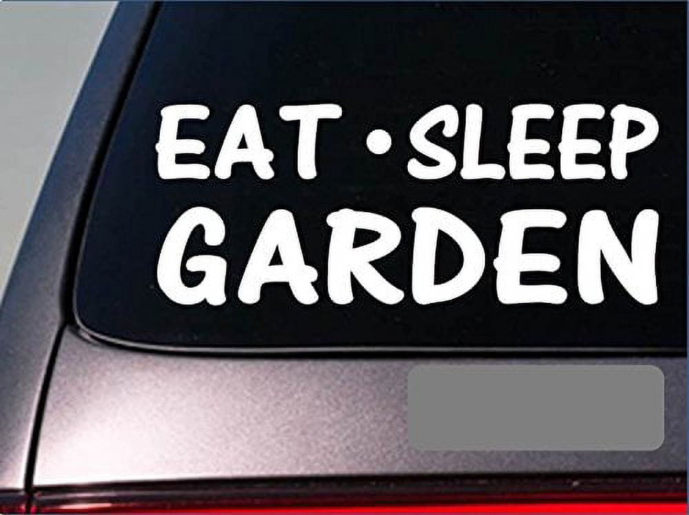 Eat Sleep Garden Sticker *G890* 8" vinyl rake hoe tomato plants seeds ...