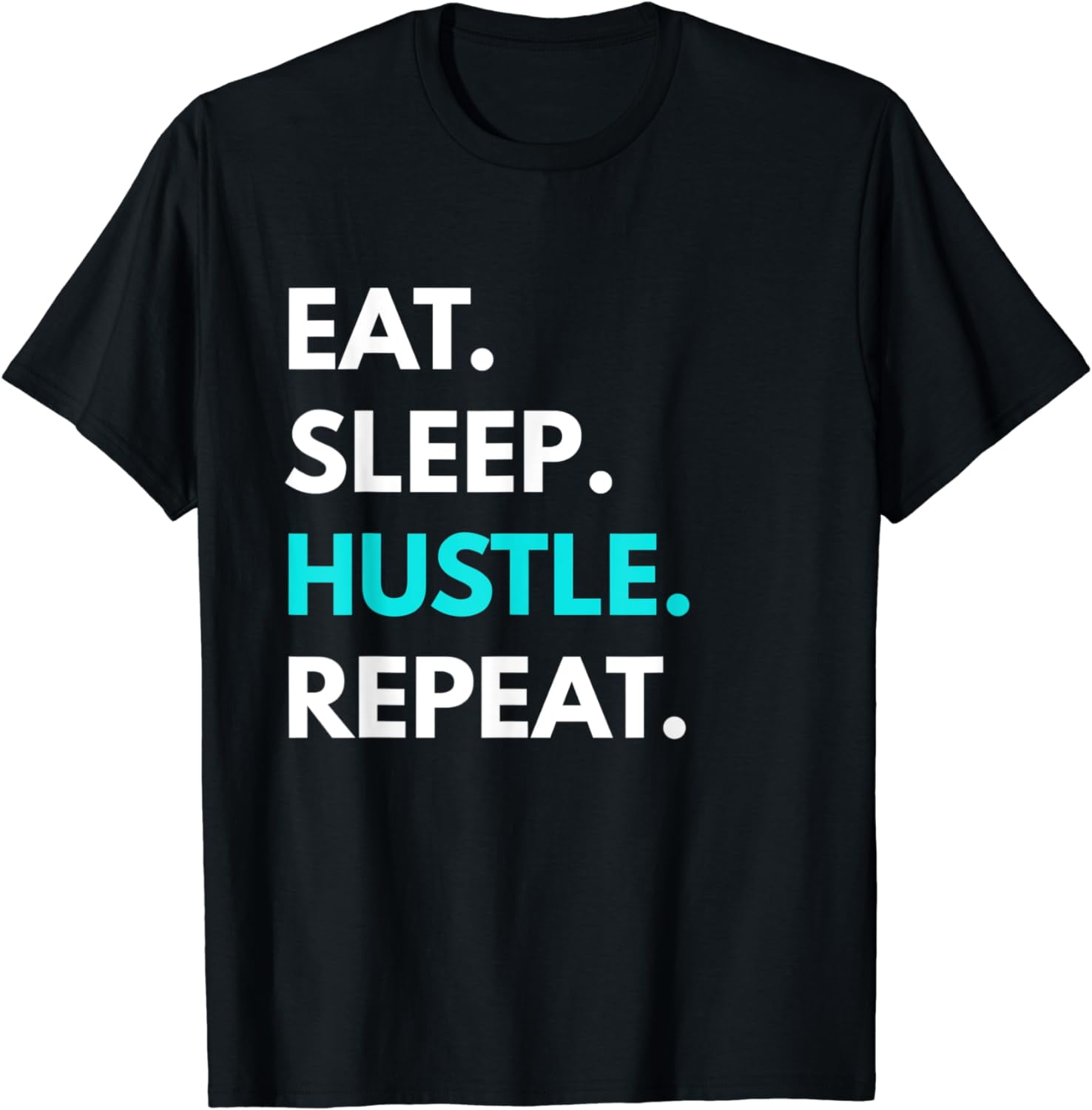 Eat Sleep Hustle Repeat t-shirt - Motivational Tees - Walmart.com