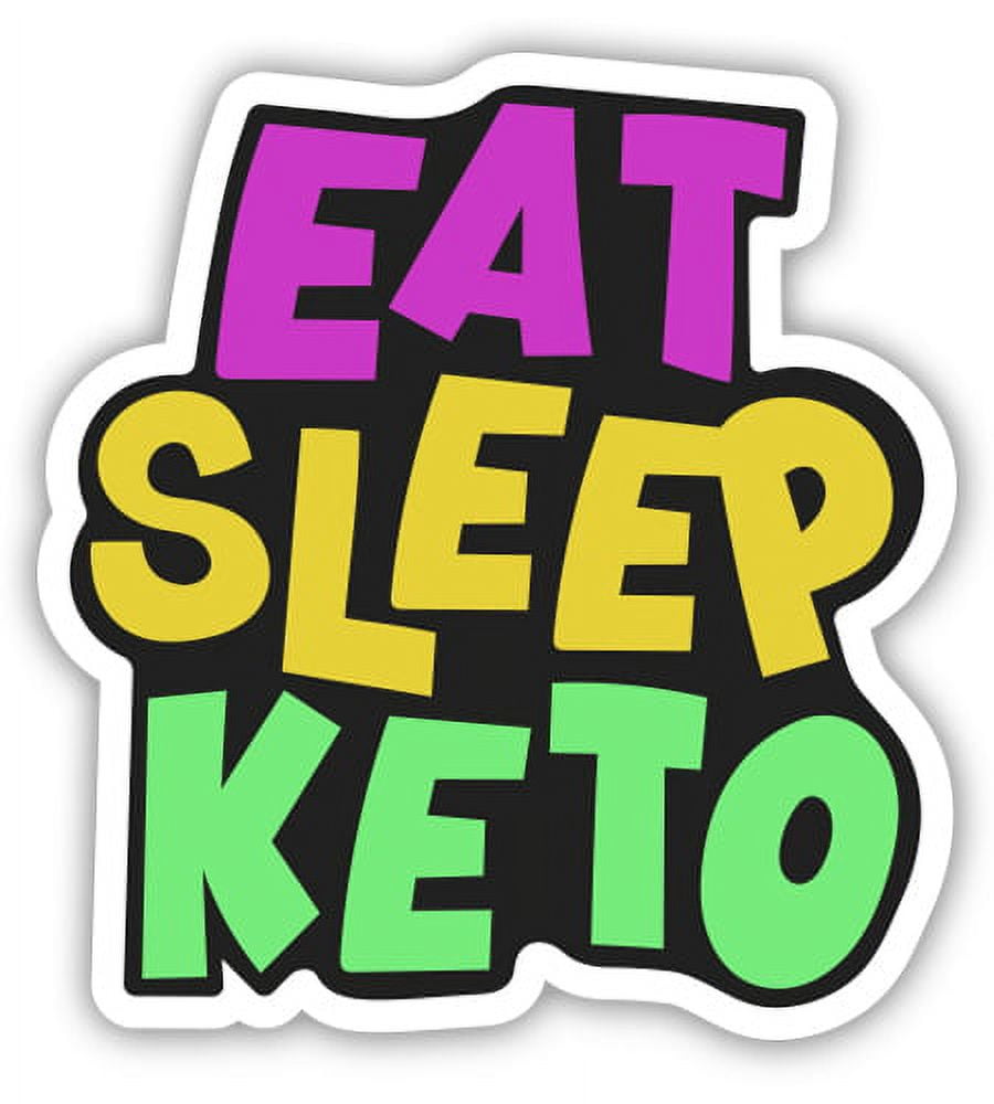 Eat Sleep Keto - 5" Vinyl Sticker - For Car Laptop I-Pad - Waterproof ...