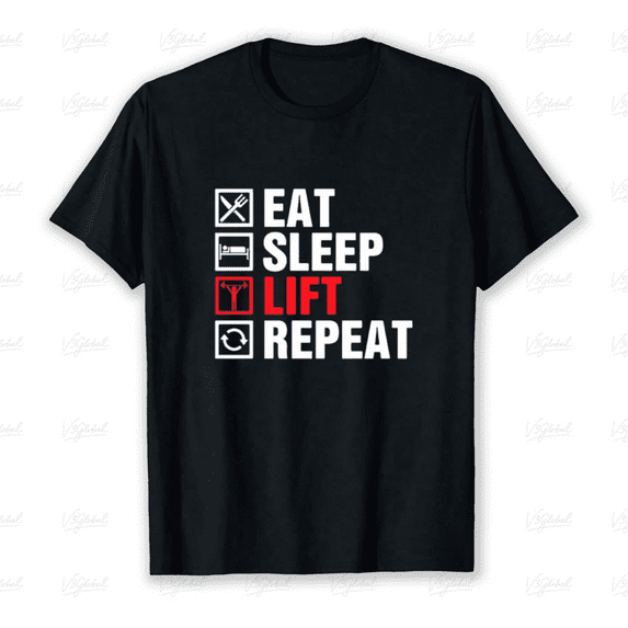 Eat Sleep Lift Repeat Graphic Unisex T-Shirt for Weightlifting Fitness ...