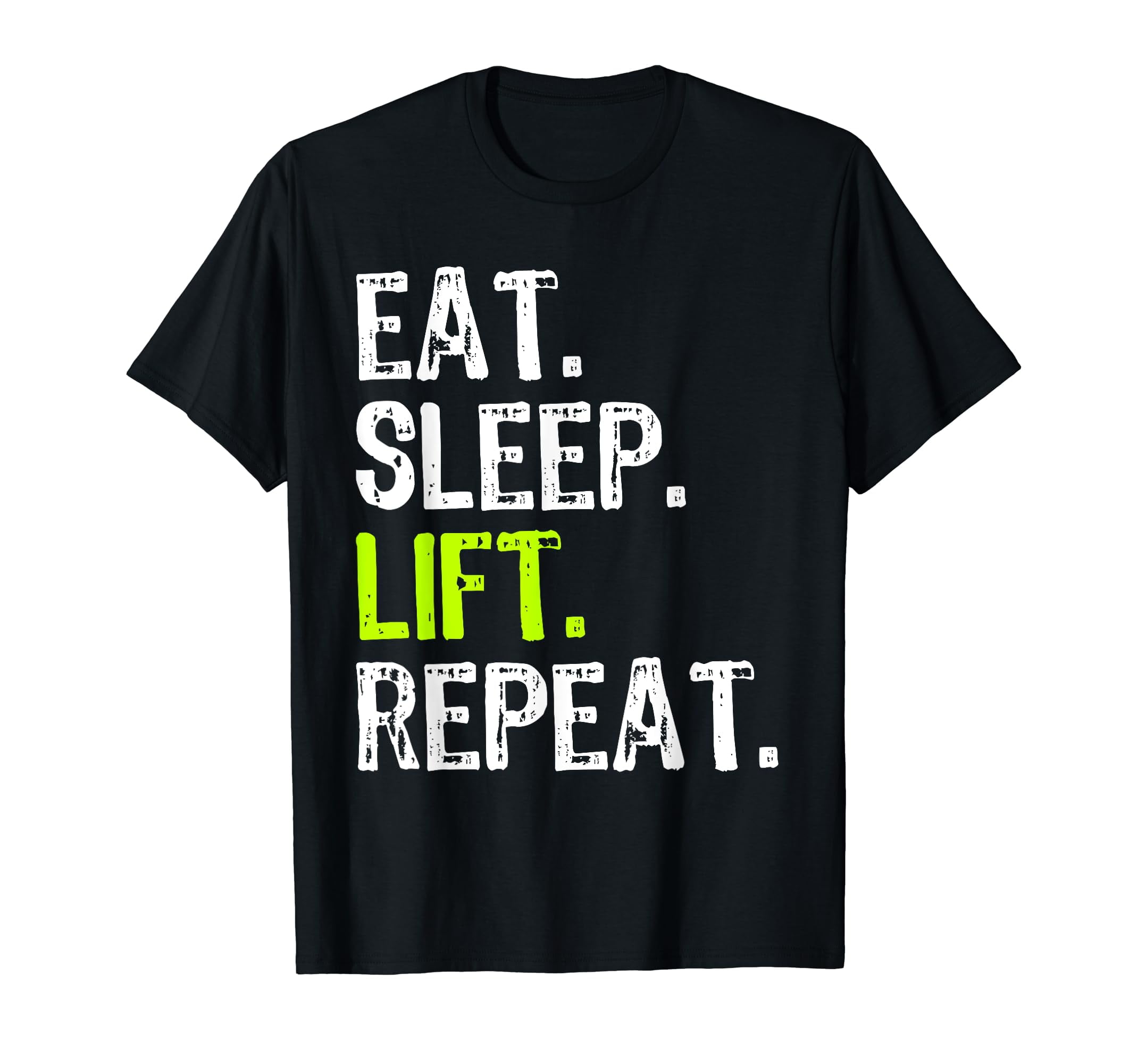 Eat Sleep Lift Repeat Weightlifting Weightlifter Funny T-Shirt ...