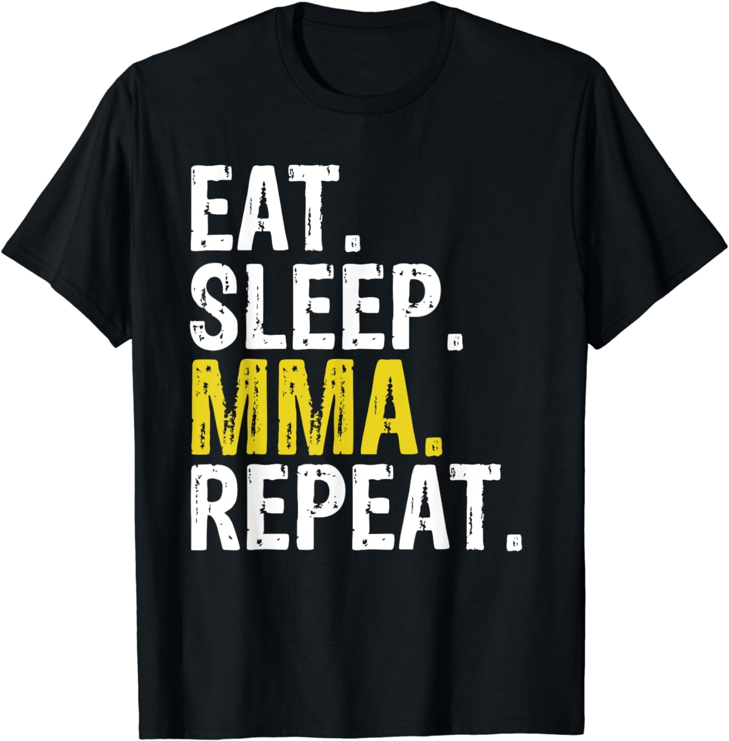 Eat Sleep MMA Repeat Mixed Martial Arts Gift T-Shirt - Walmart.com