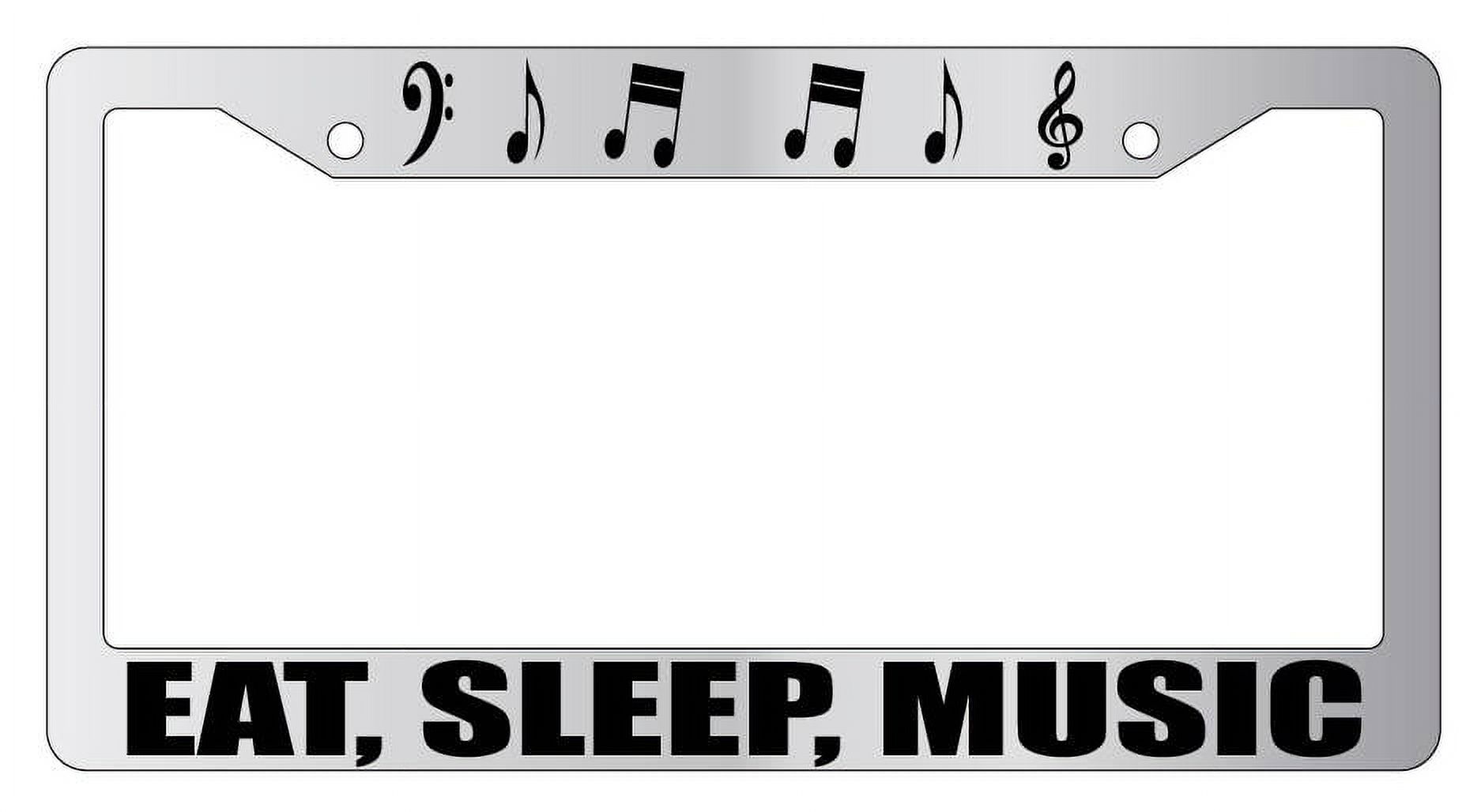 Eat, Sleep, Music Chrome Plastic License Plate Frame AMA - Walmart.com