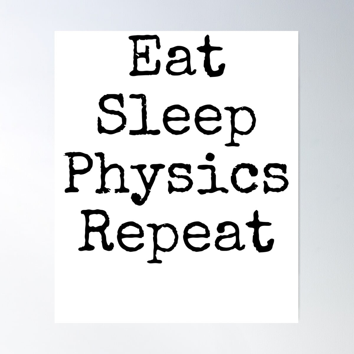 Eat Sleep Physics Repeat Science Quote Poster Wall Art, Modern Wall ...