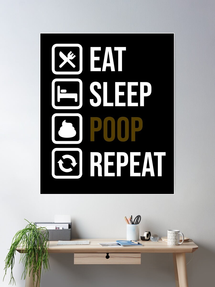 Eat Sleep Poop Repeat Poster Wall Art, Modern Wall Decor For Living ...