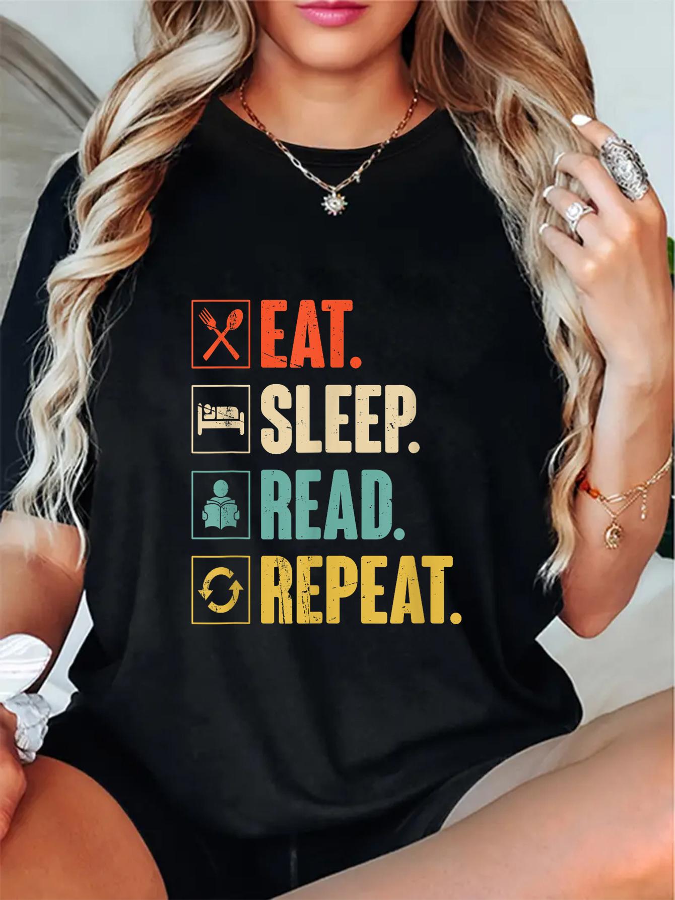 Eat Sleep Read Repeat Funny Reading Books Bookworm Gift T-Shirt - Walmart.com