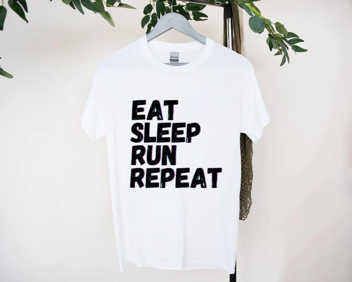 Eat Sleep Run Repeat T-Shirt for Runners on the Move, for men & women ...