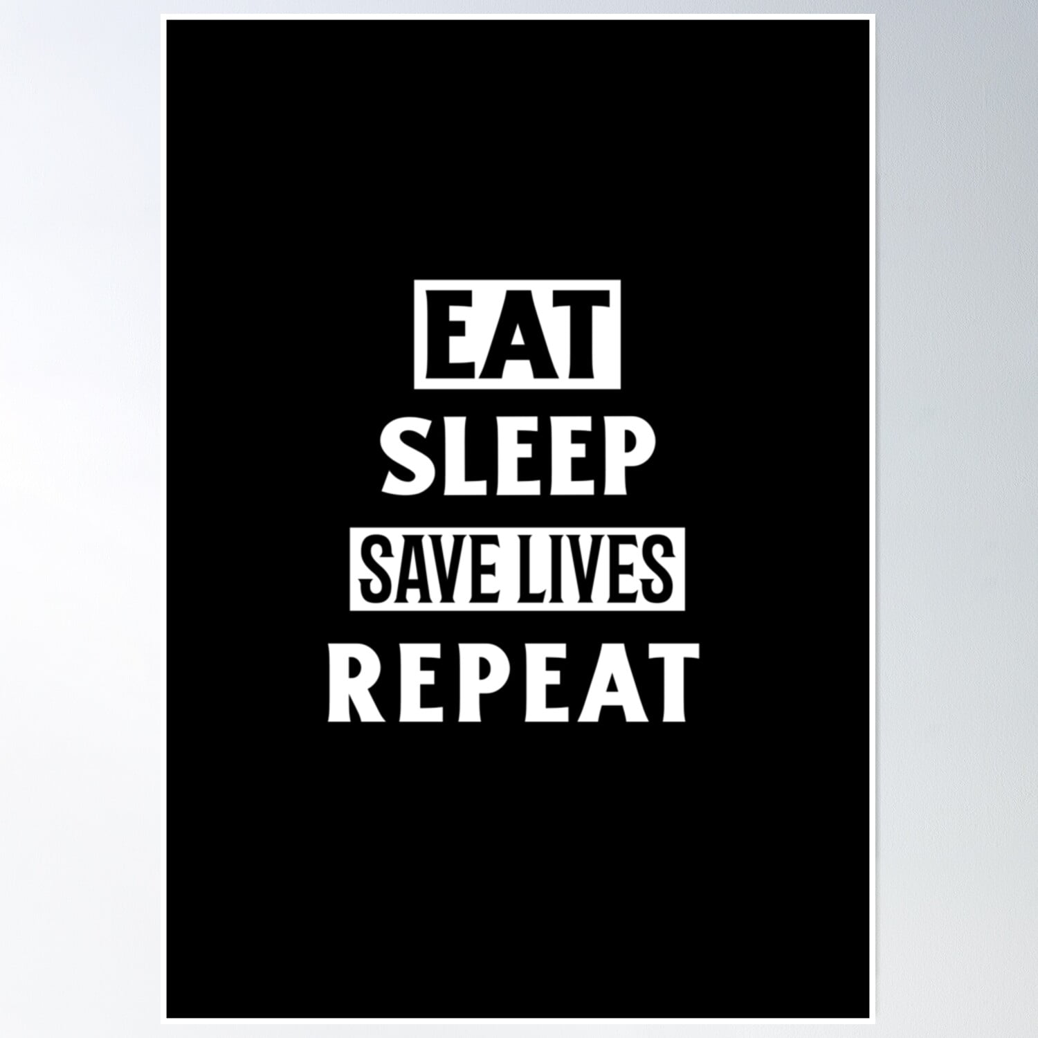Eat Sleep Save Lives Repeat. First Responder Lifesaver Slogan Poster ...