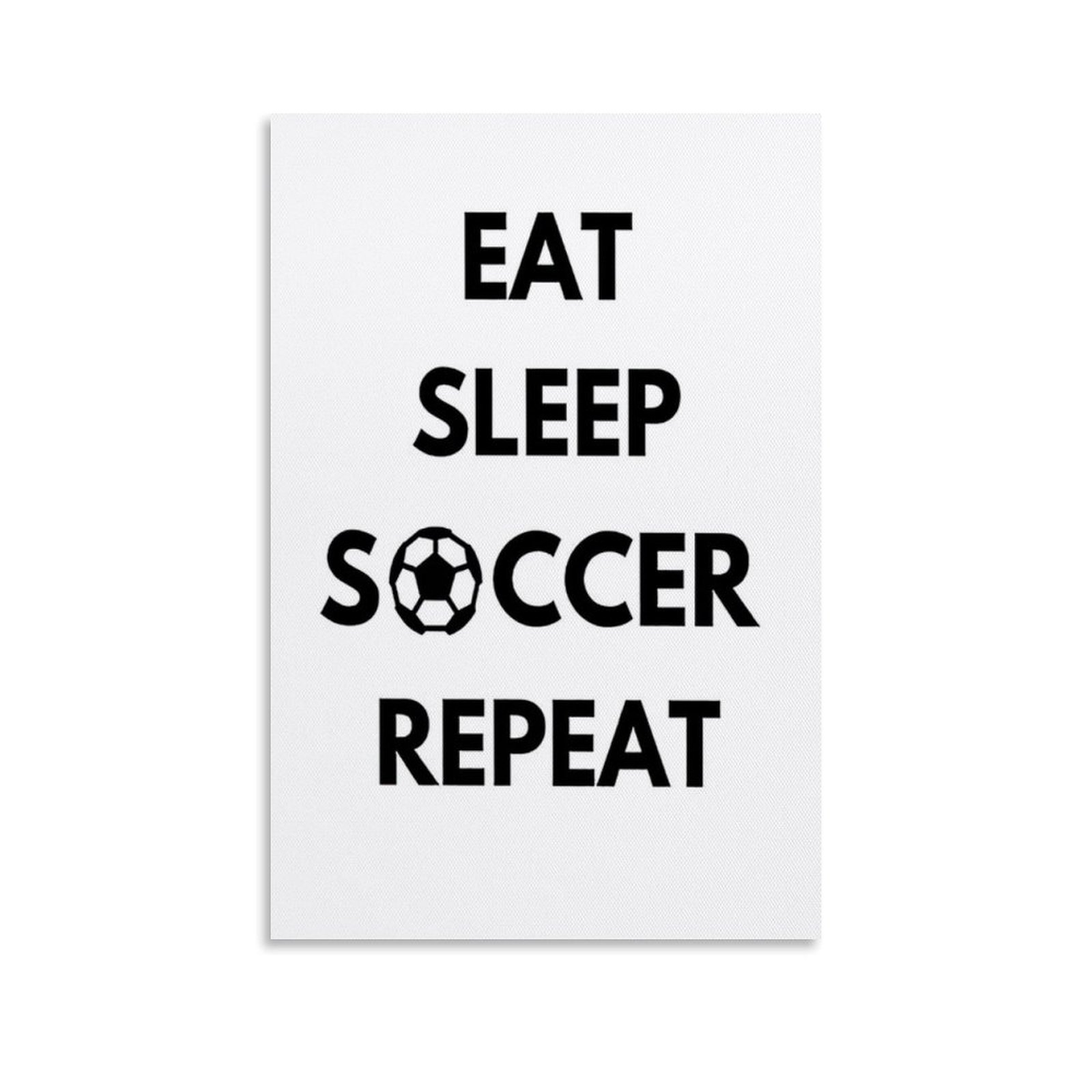 Eat Sleep Soccer Repeat Poster Wall Art Canvas Aesthetic Music And ...