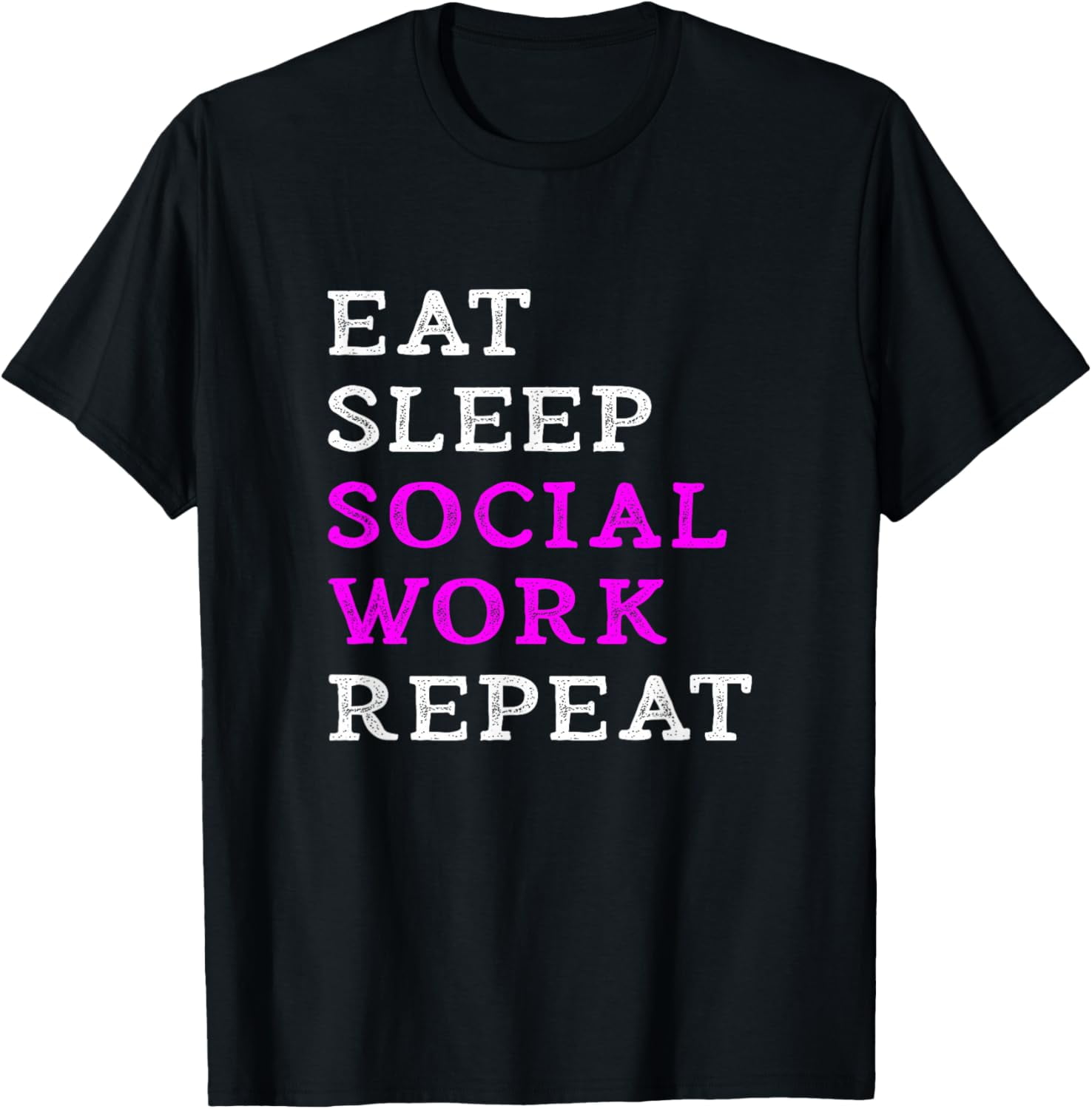 Eat Sleep Social Work Repeat Funny Social Worker Slogan Meme T-Shirt ...