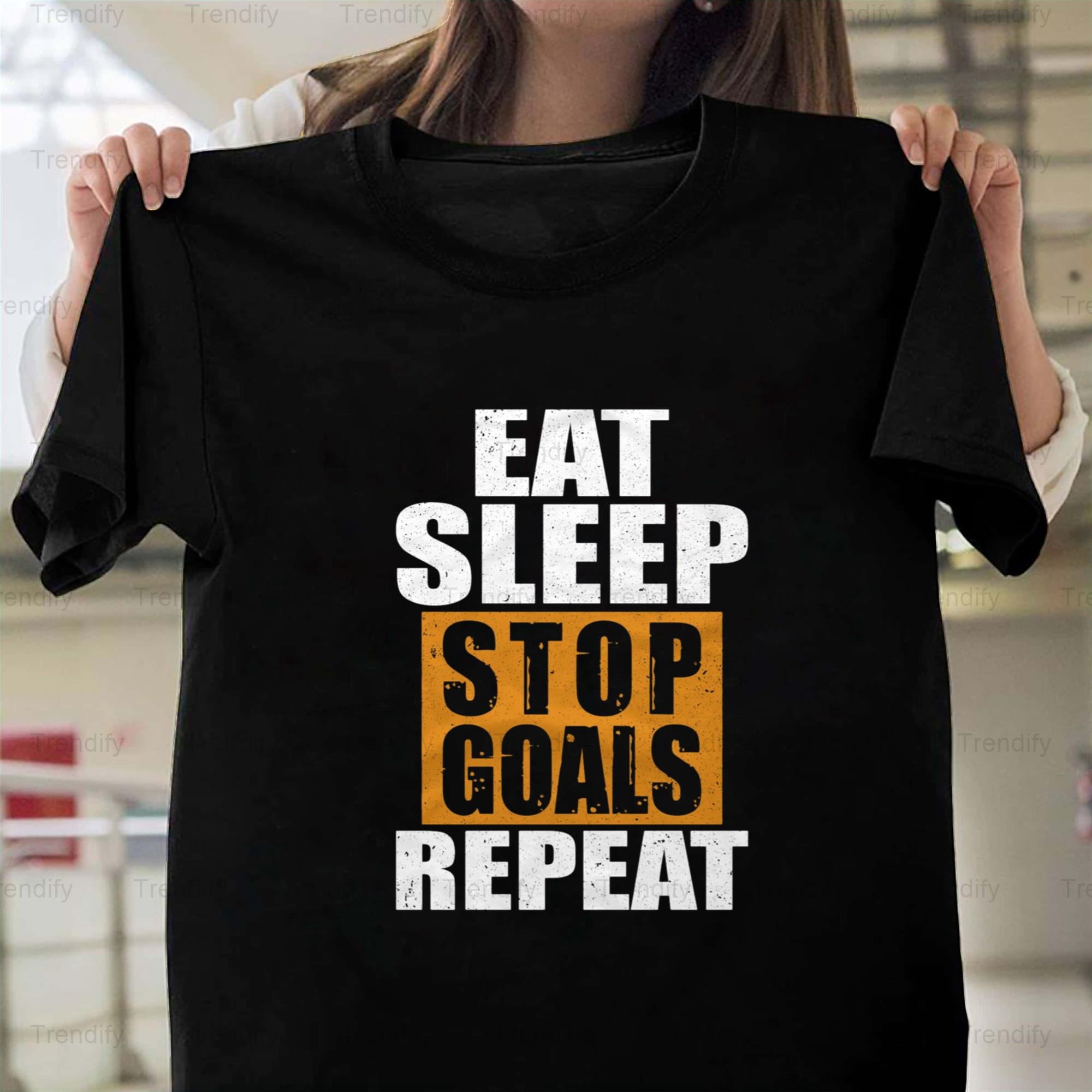 Eat Sleep Stop Goals Repeat Goalie Soccer Hockey H12874 T-Shirt, for ...
