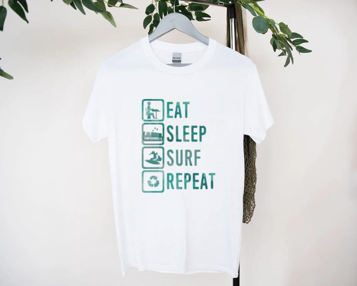 Eat Sleep Surf Repeat T-Shirt for Wave Riders and Beach Souls, for men & women, up to size 5XL ...