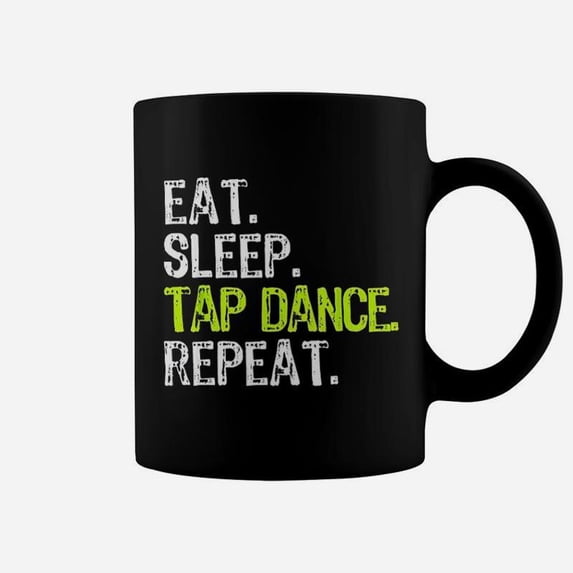 Eat Sleep Tap Dance Repeat Dancing Dancer Coffee Mug - Walmart.com