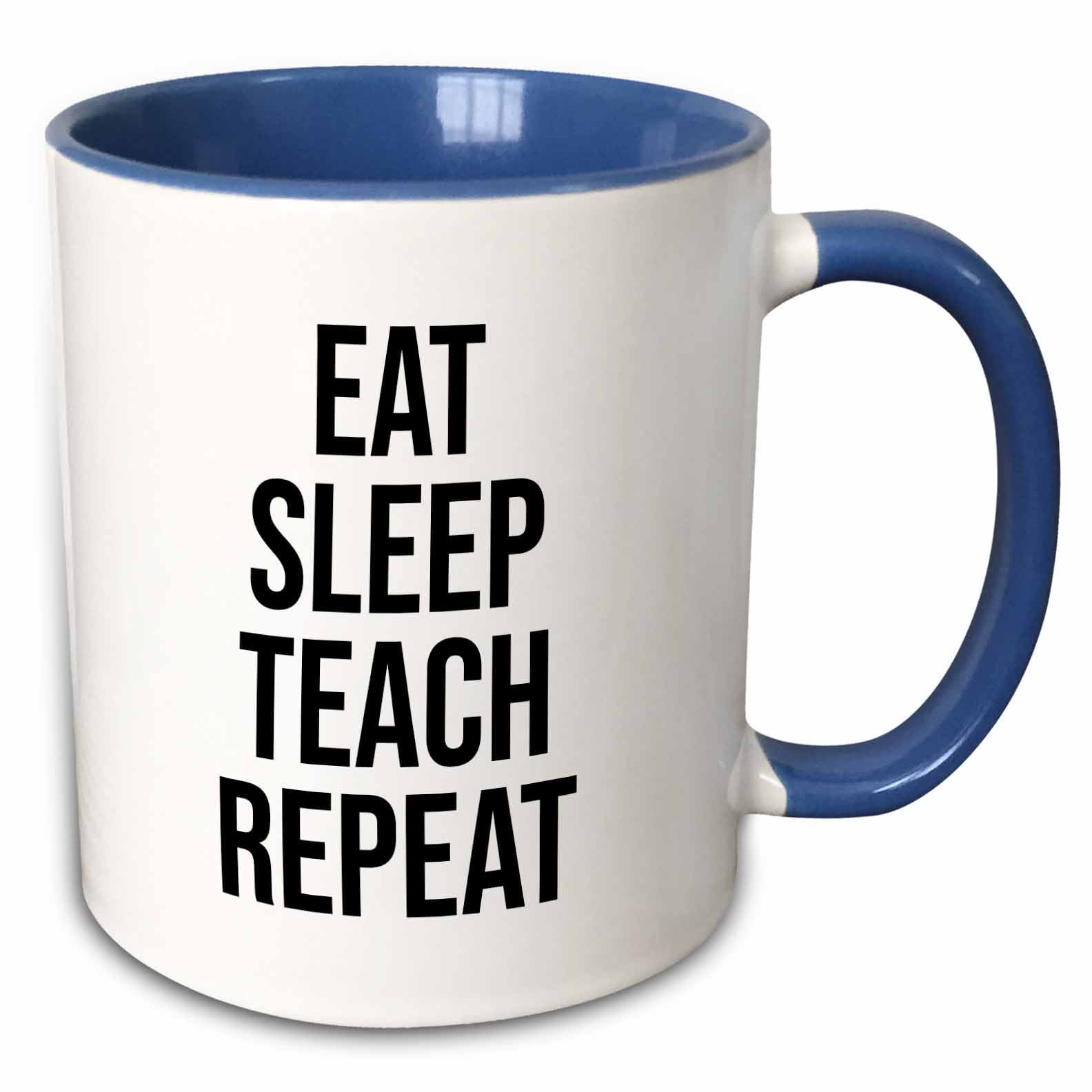 3drose, Eat Sleep Teach Repeat. Black Lettering on White Background ...