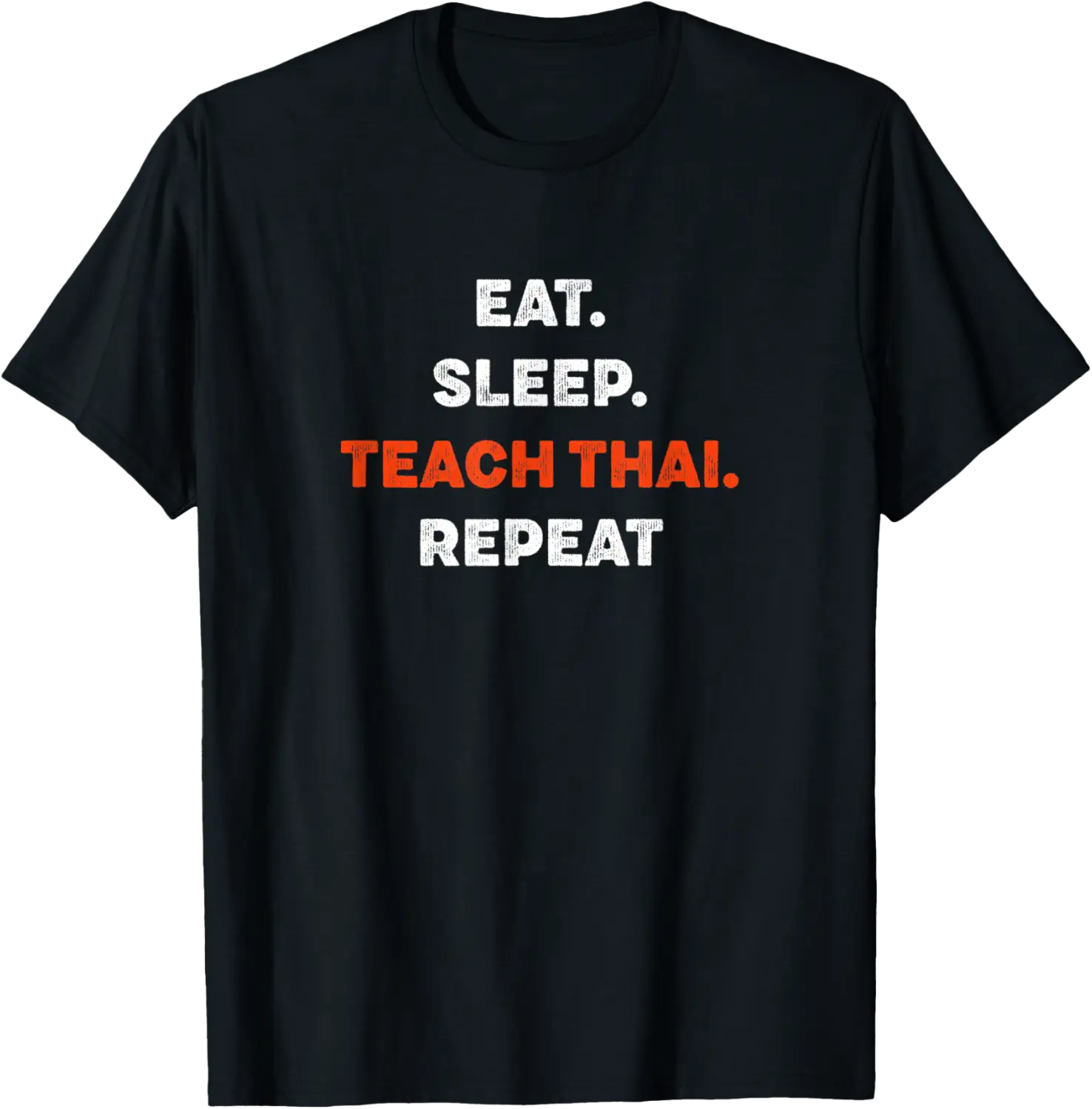 Eat Sleep Teach Thai Repeat Thailand Teacher Life Siamese Faculty T ...
