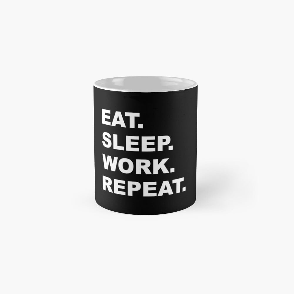 Eat Sleep Work Repeat Classic Mug - Walmart.com