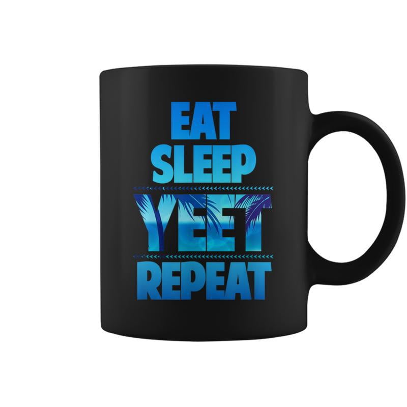 Eat Sleep Yeet Repeat Coffee Mugs - Walmart.com