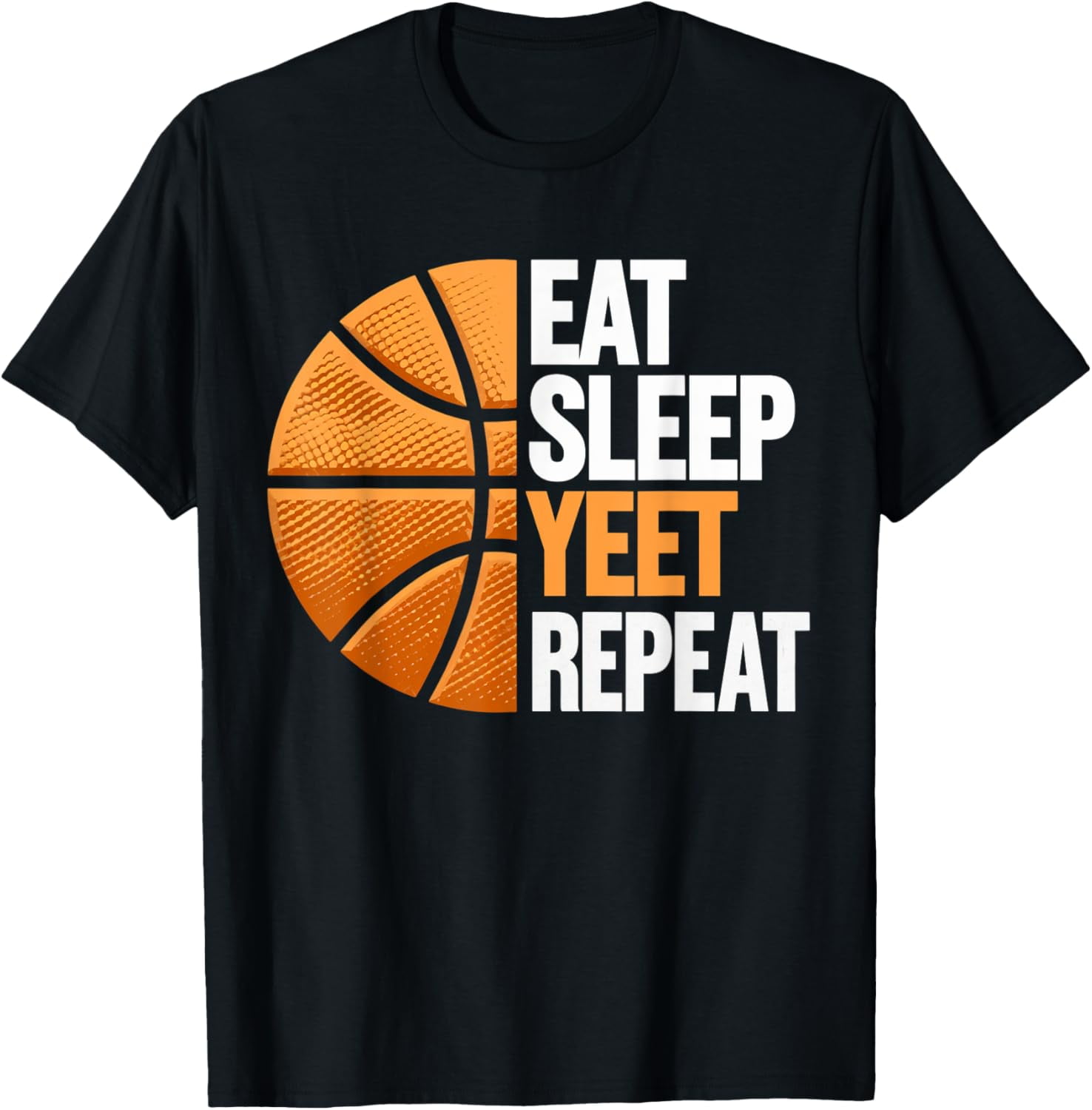 Eat Sleep Yeet Repeat Funny Tee Eat Sleep Yeet Repeat T-Shirt - Walmart.com