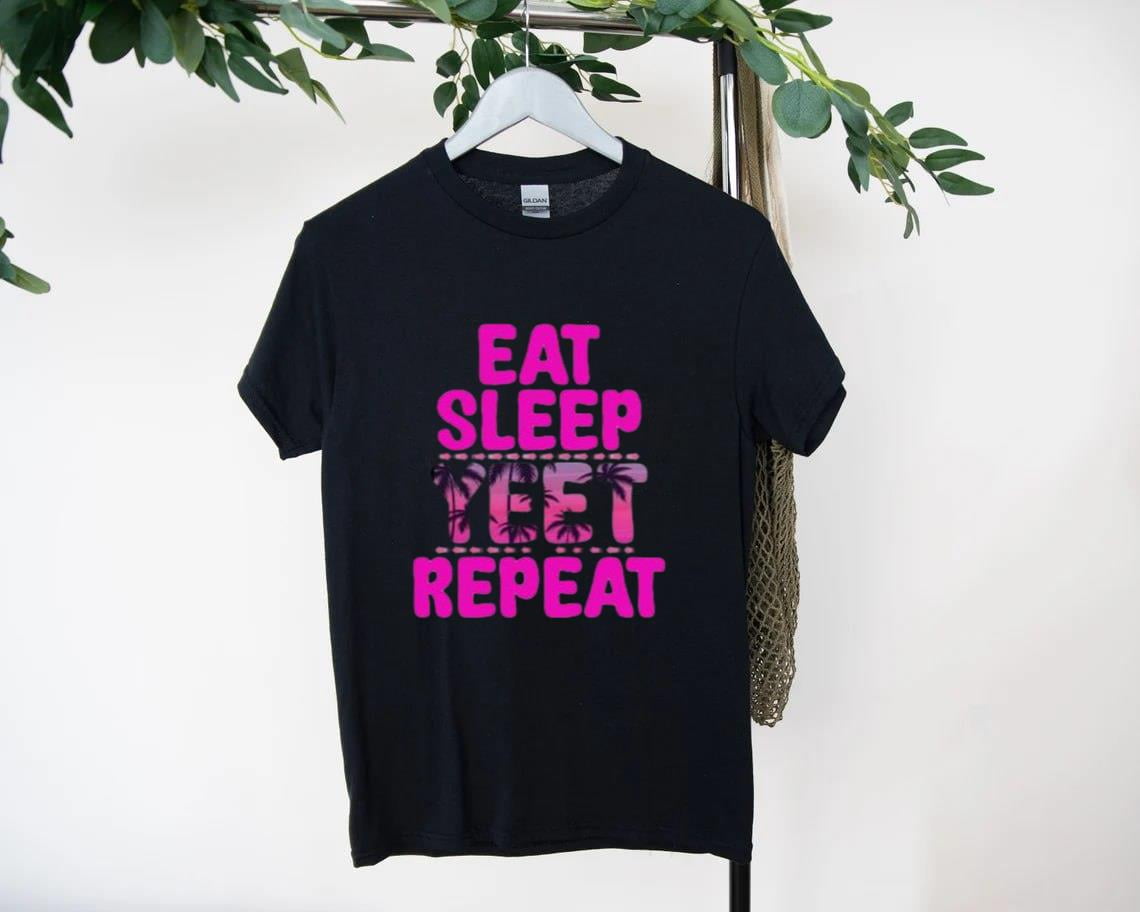 Eat Sleep Yeet Repeat T-Shirt for Meme Fans, for men & women, up to ...