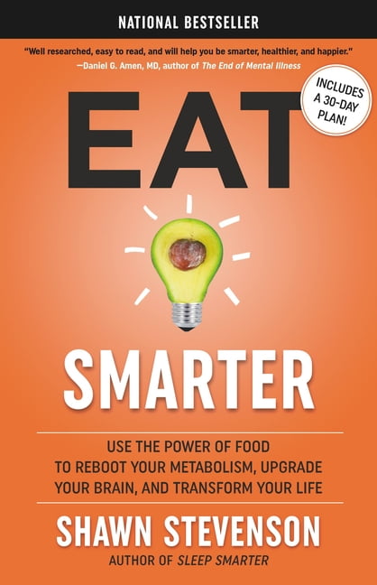 Eat Smarter: Use the Power of Food to Reboot Your Metabolism, Upgrade ...