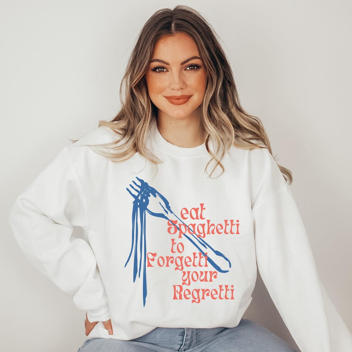 Eat Spaghetti To Forgetti Your Regretti Funny Foodie Sweatshirt All ...