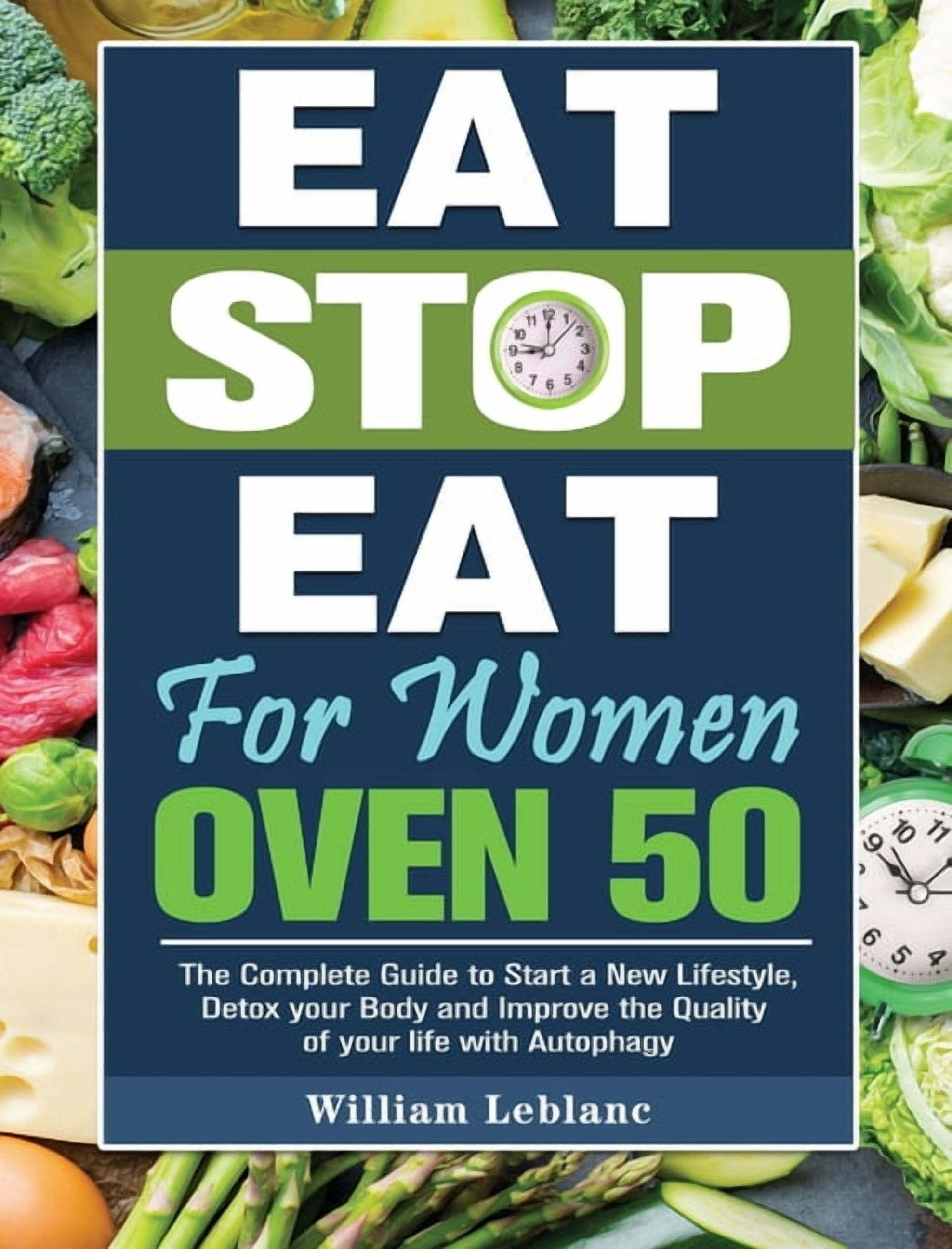 Eat Stop Eat for Women Over 50: The Complete Guide to Start a New ...