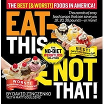 Eat This, Not That (Revised): The Best (& Worst) Foods in America ...