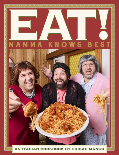Eat! an Italian Cookbook by Sooshi Mango: Mamma Knows Best, (Paperback ...