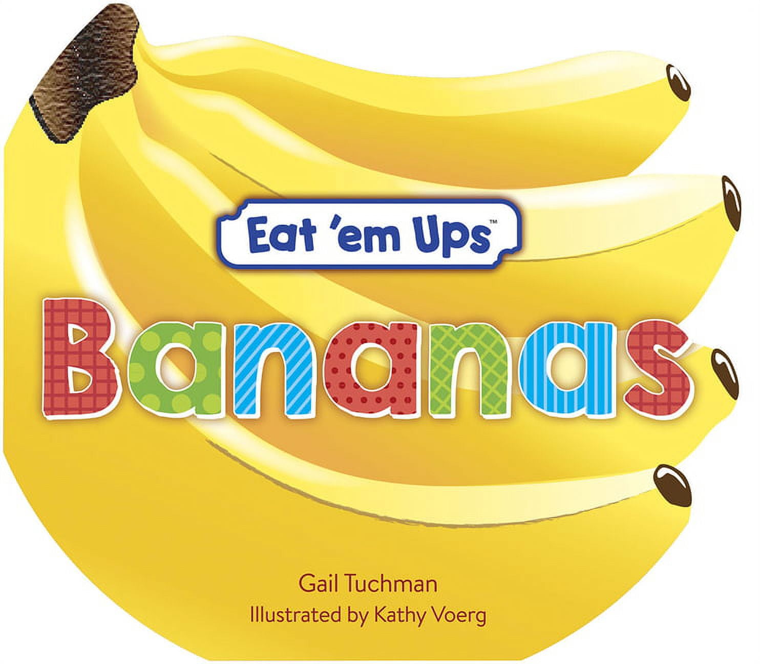 Eat 'em Ups™ Bananas : A Cute & Colorful Rhyming Story for Preschoolers ...