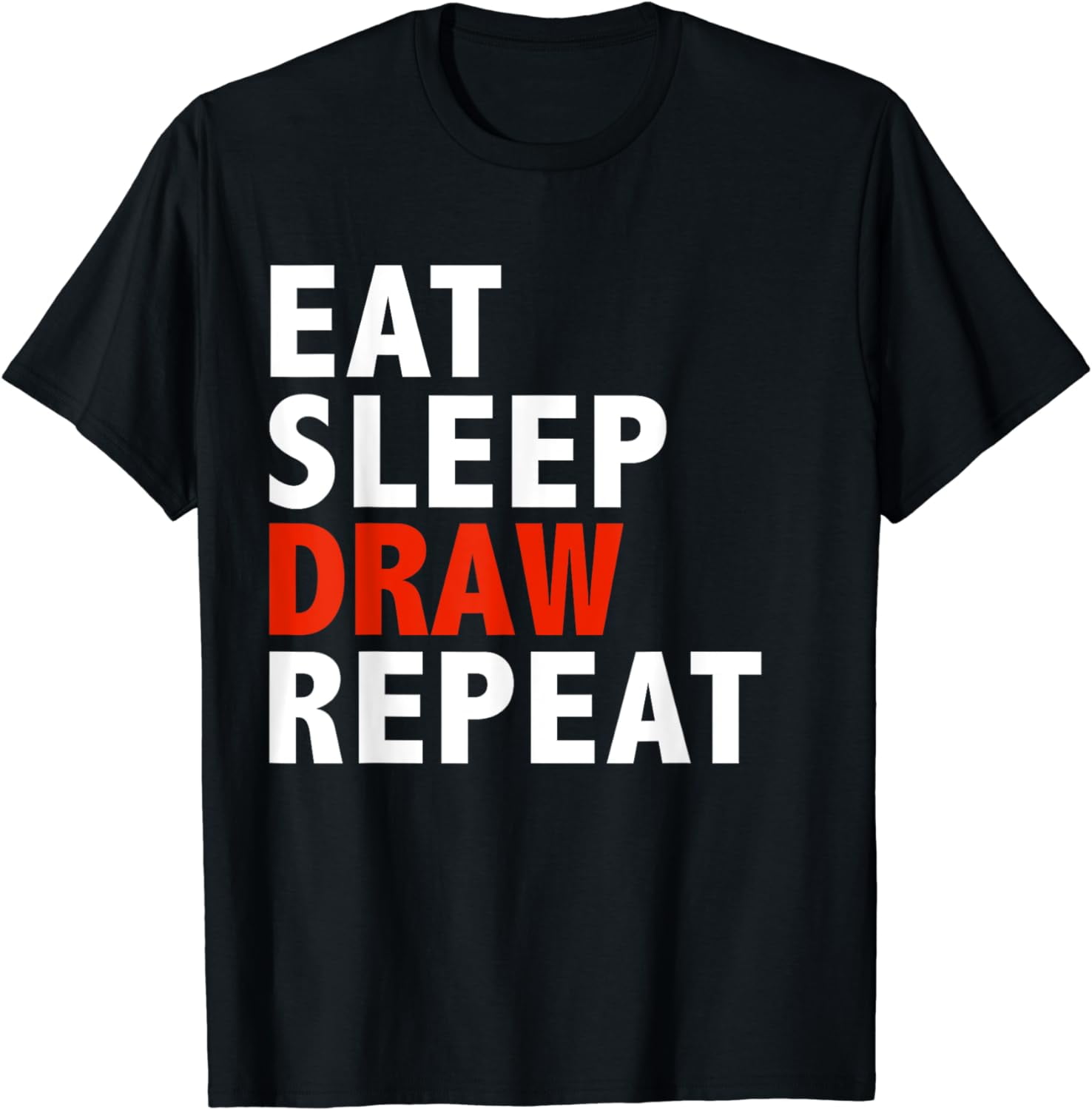 Eat sleep draw repeat funny artist cartoonist gift present T-Shirt ...