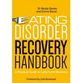 Eating Disorder Recovery Handbook: A Practical Guide to Long-Term ...