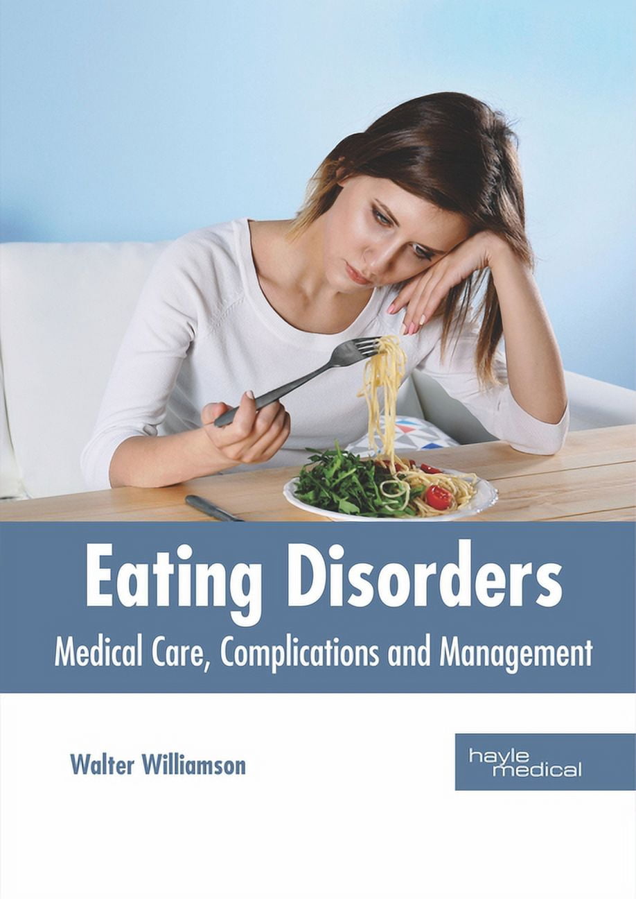 Eating Disorders: Medical Care, Complications and Management ...