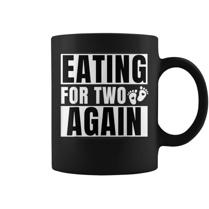 Eating For Two Again 2Nd Pregnancy Announcement Mom Baby Coffee Mugs ...
