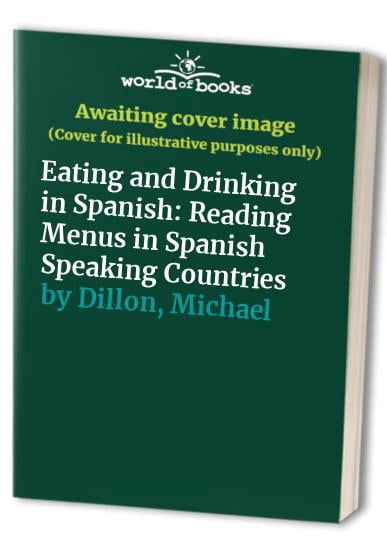 Pre-Owned Eating and Drinking in Spain: A Menu Reader and Restaurant ...
