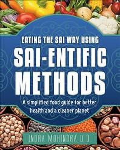 Eating the Sai Way Using Sai-entific Methods : A Simplified Food Guide ...
