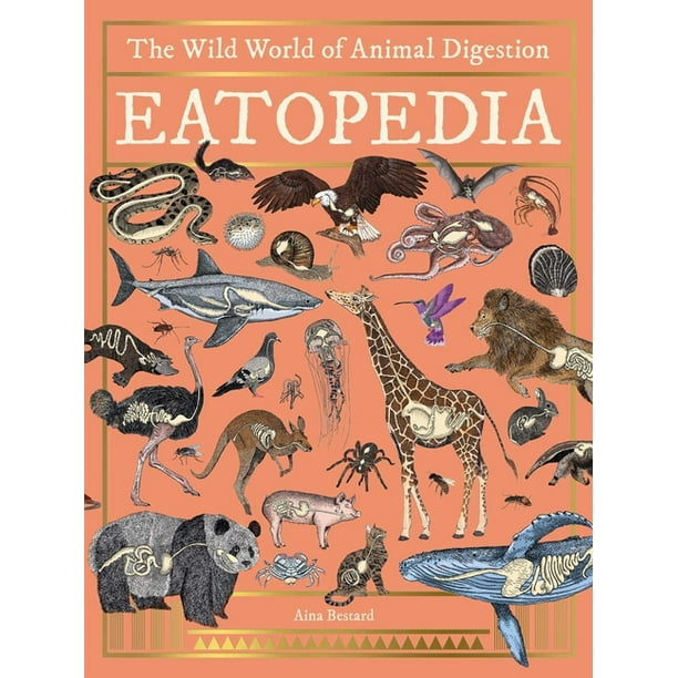 Eatopedia: The Wild World of Animal Digestion, (Hardcover) - Walmart ...