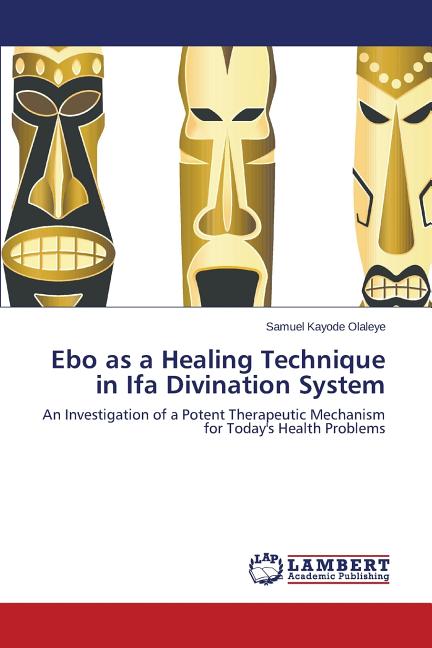 Ebo as a Healing Technique in Ifa Divination System (Paperback ...