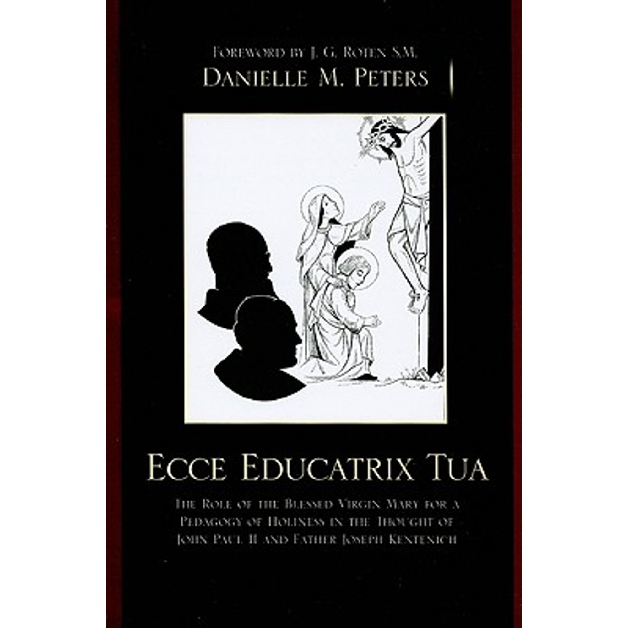 Pre-Owned Ecce Educatrix Tua: The Role of the Blessed Virgin Mary for a Pedagogy Holiness in ...