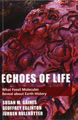 Pre-Owned Echoes of Life: What Fossil Molecules Reveal about Earth History (Hardcover ...