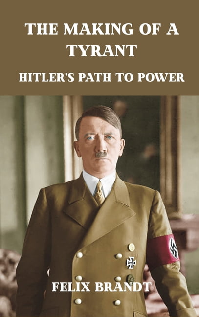 Echoes of War: The WWII The Making of a Tyrant: Hitler's Path to Power ...