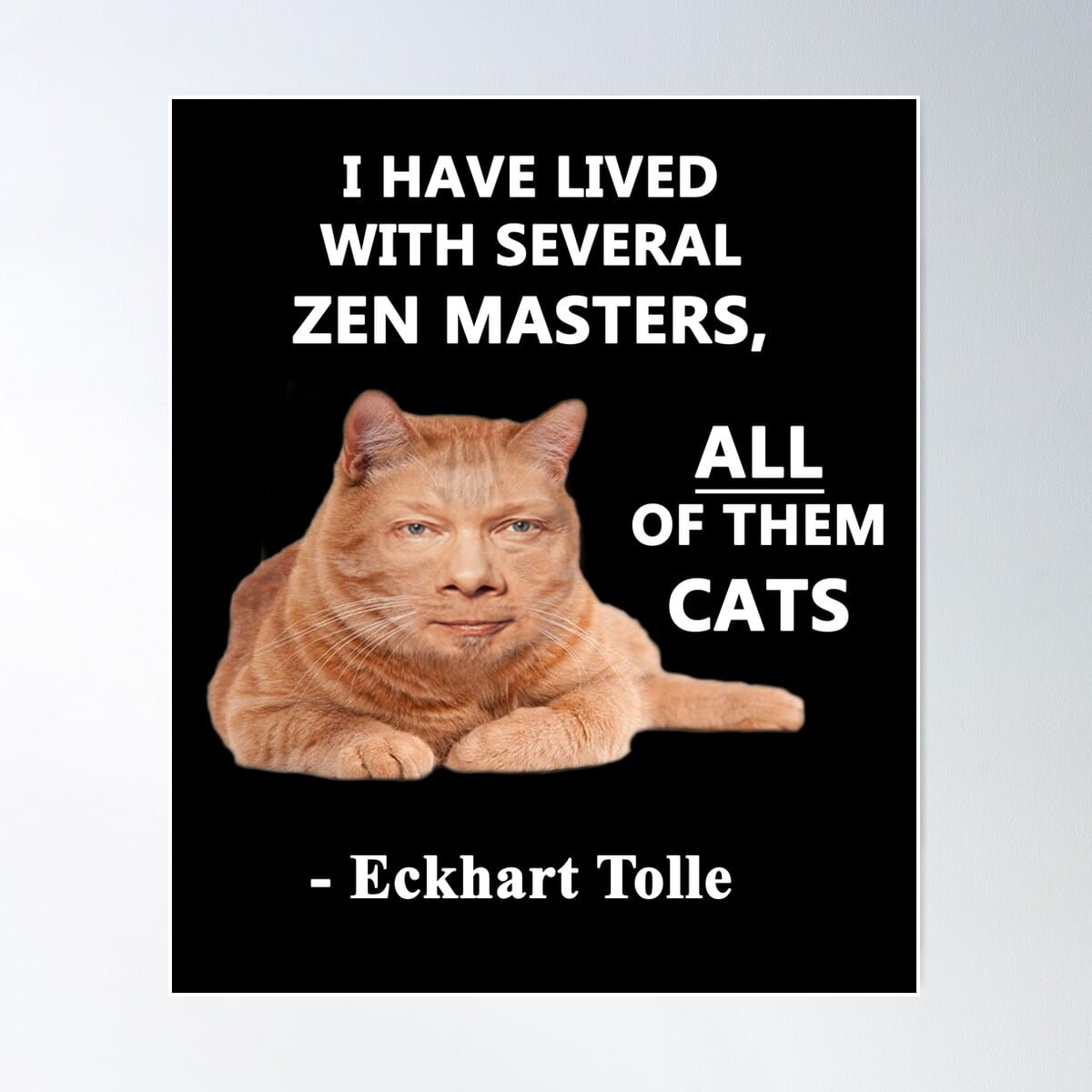 Eckhart Tolle Zen Master Cat Quote - “I Have Lived With Several Zen ...