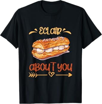 Eclair About You Chocolate Eclair Care Pastry Éclair T-Shirt - Walmart.com